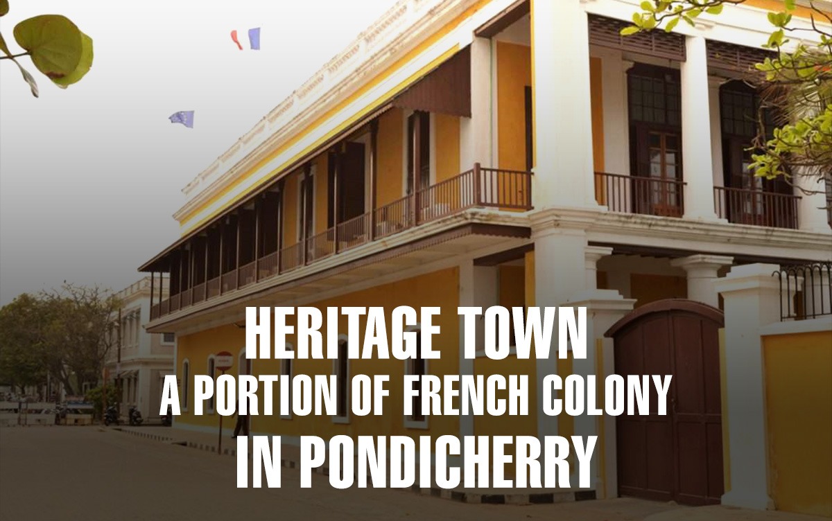 Heritage Town - A portion of French Colony in Pondicherry