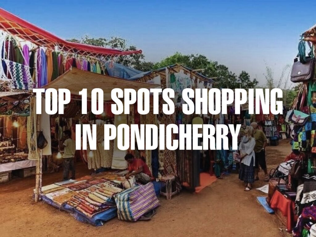 Top 10 Spots Shopping in Pondicherry