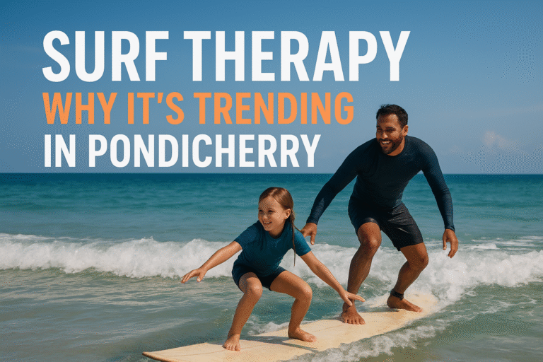Surf Therapy in Pondicherry: Boost Confidence & Heal